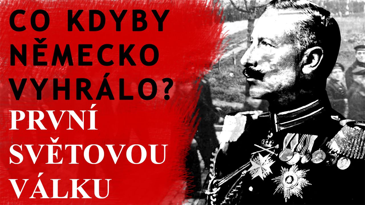 Svět bez Hitlera? Co kdyby Německo vyhrálo 1. světovou válku? | Stream